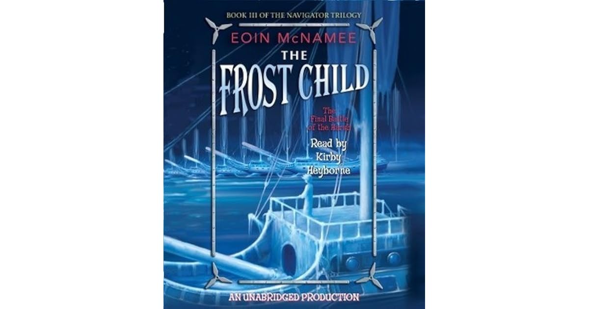 The Frost Child (The Navigator Trilogy, #3) by Eoin McNamee