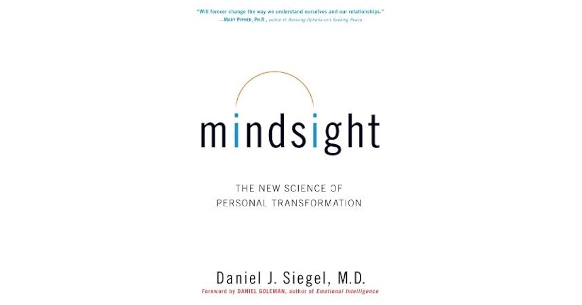 Mindsight: The New Science of Personal Transformation by Daniel J. Siegel