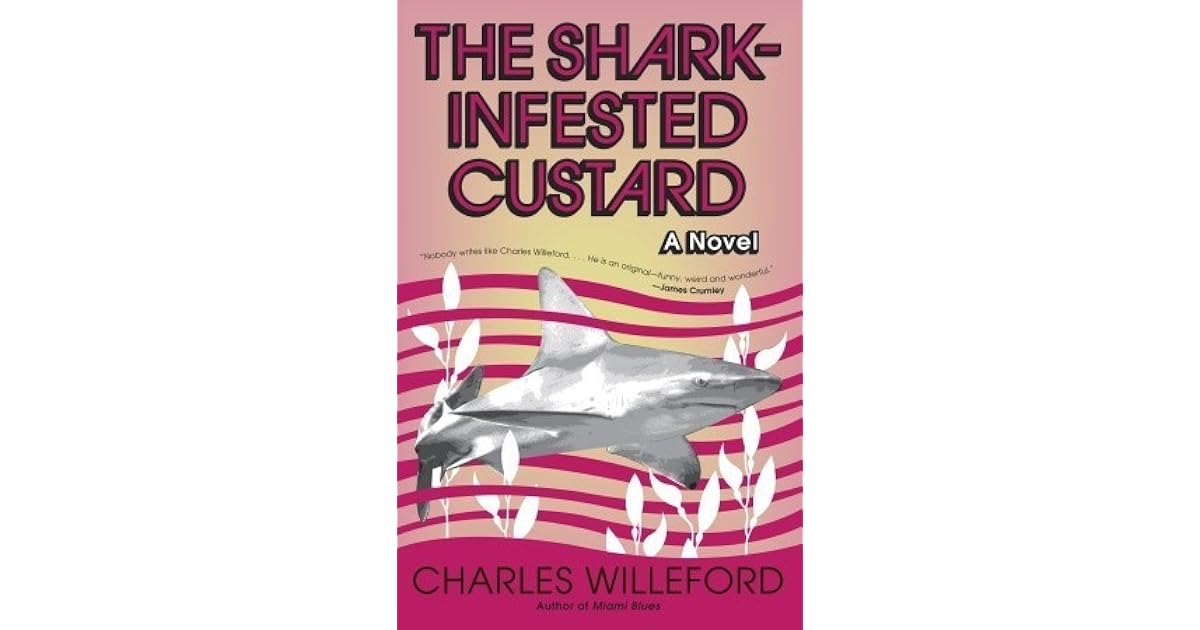 The Shark-Infested Custard by Charles Willeford