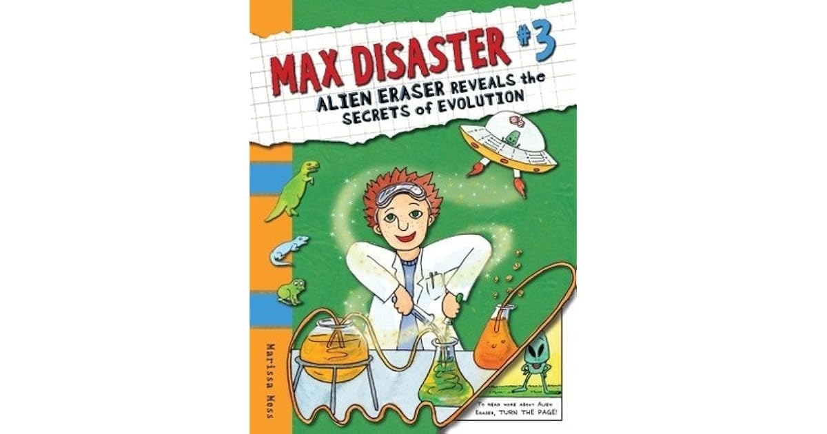 Alien Eraser Reveals the Secrets of Evolution by Marissa Moss