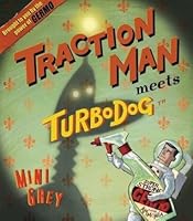Traction Man Meets Turbodog by Mini Grey