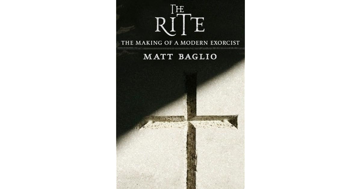 The Rite: The Making of a Modern Exorcist by Matt Baglio