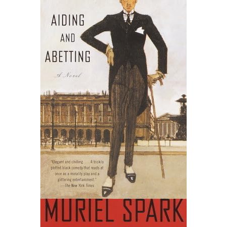 Aiding and Abetting by Muriel Spark — Reviews, Discussion, Bookclubs, Lists