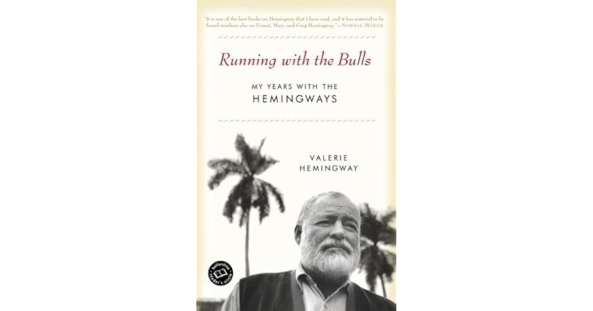 Running with the Bulls: My Years with the Hemingways by Valerie Hemingway