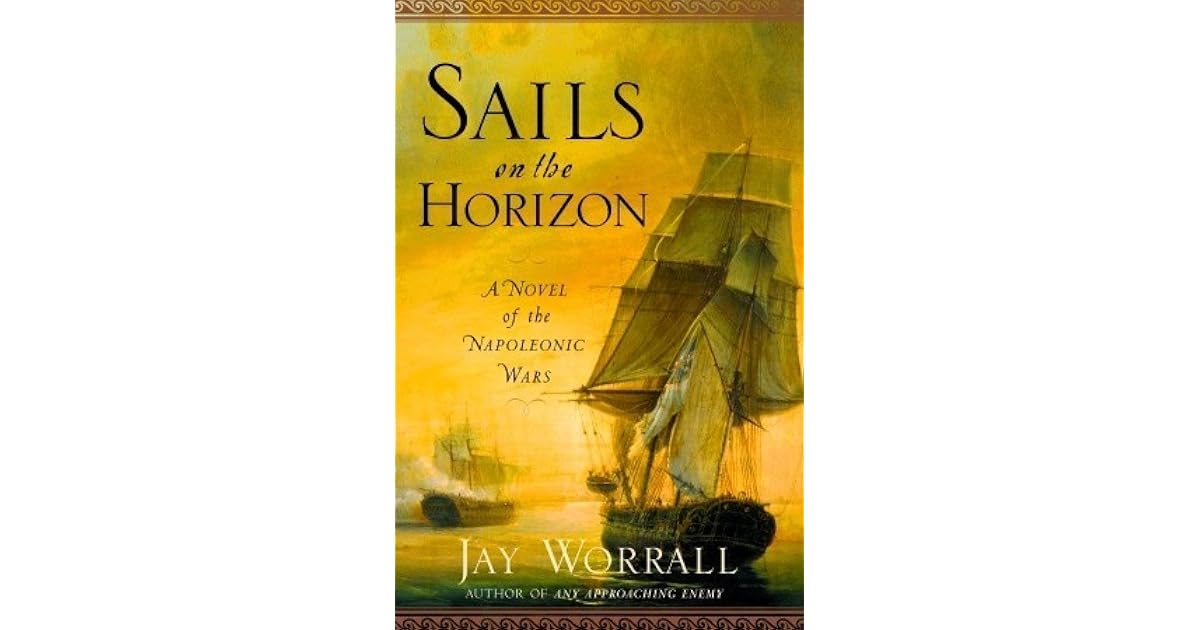 Sails on the Horizon (Napoleonic Wars #1) by Jay Worrall