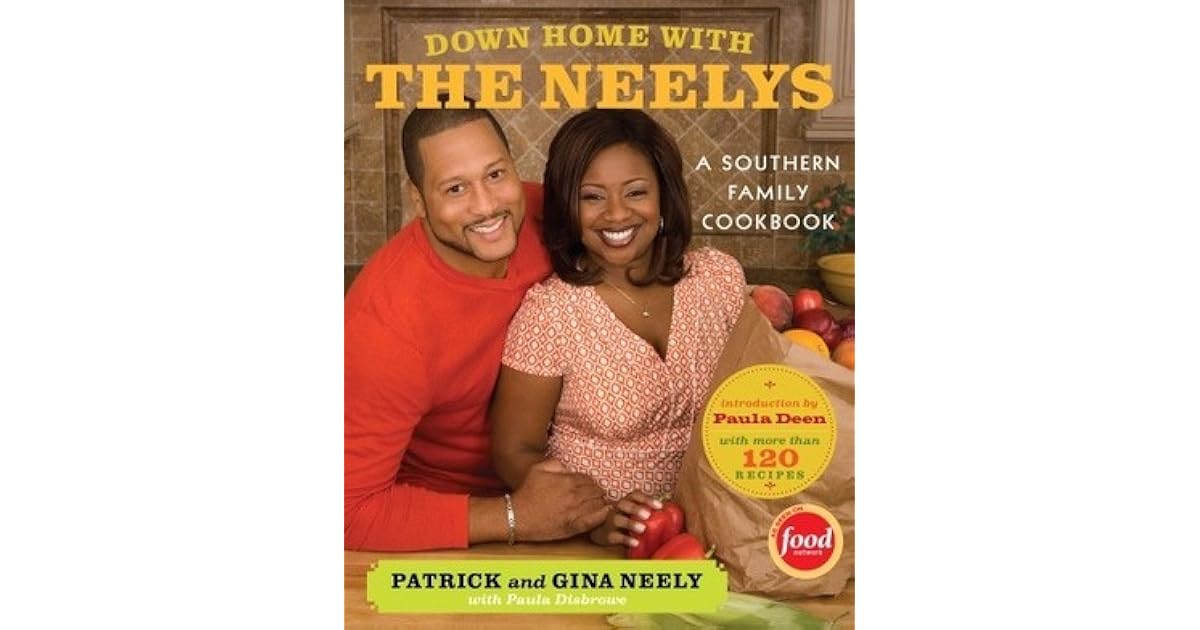 Down Home with the Neelys: A Southern Family Cookbook by Patrick Neely