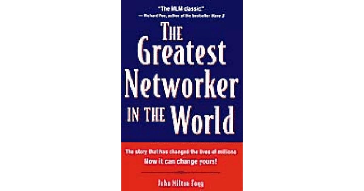 The Greatest Networker in the World: The story that has changed the ...