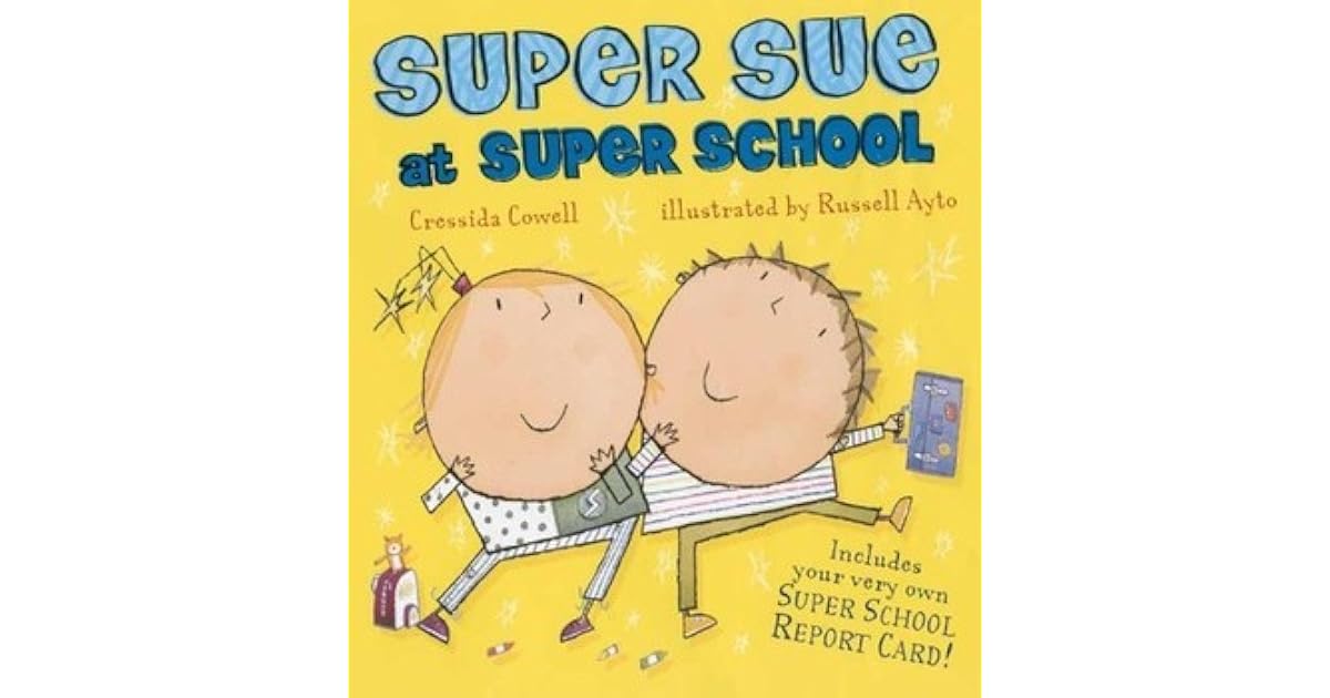 Super Sue at Super School by Cressida Cowell