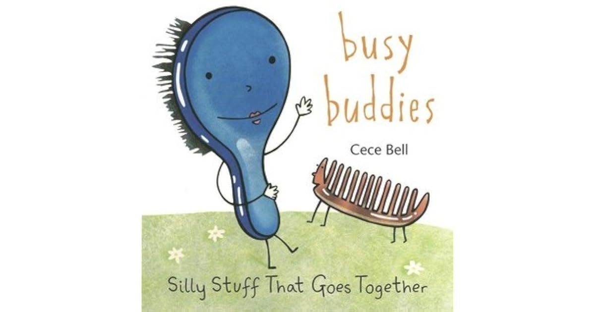 Busy Buddies: Silly Stuff That Goes Together by Cece Bell