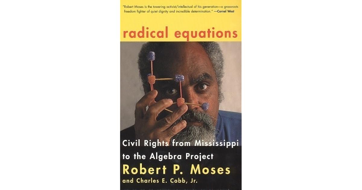 Radical Equations: Civil Rights from Mississippi to the Algebra Project ...