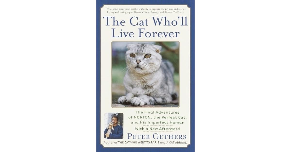 The Cat Who'll Live Forever: The Final Adventures of Norton, the ...