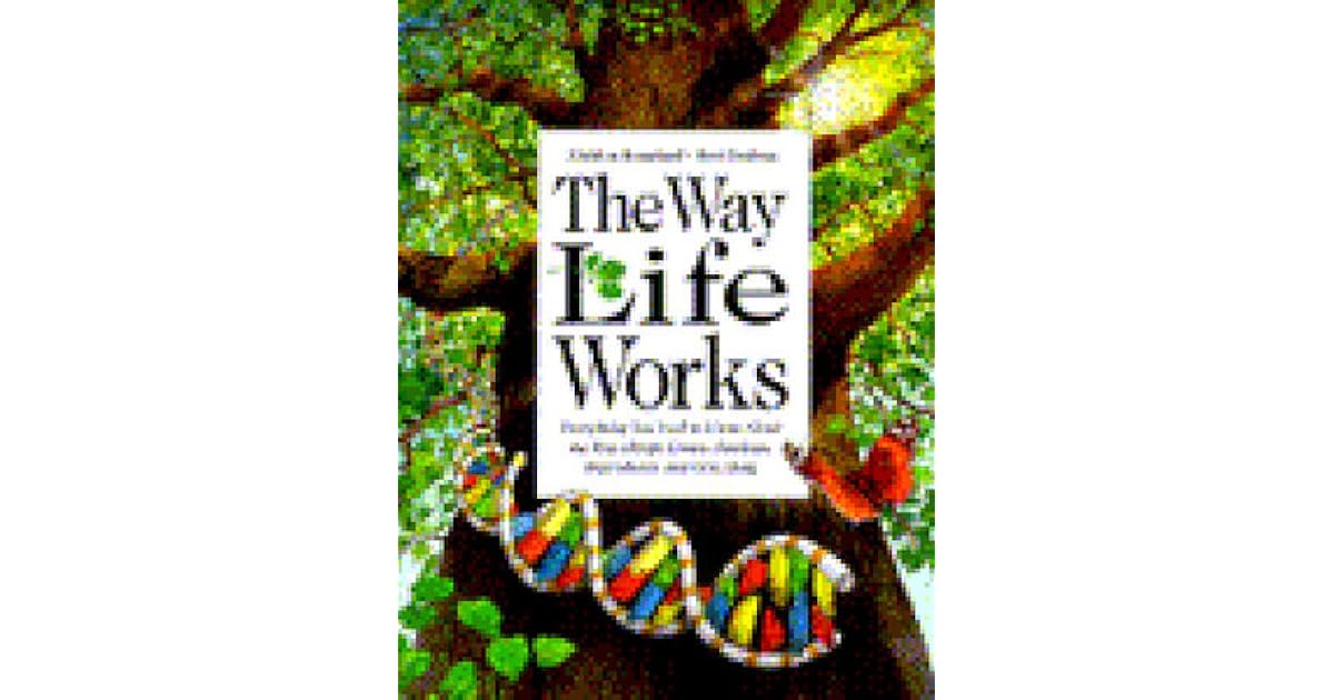 The Way Life Works by Mahlon B. Hoagland