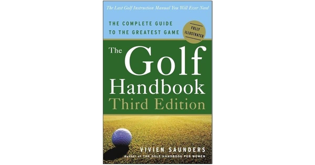 The Golf Handbook: The Complete Guide to the Greatest Game by Vivien ...