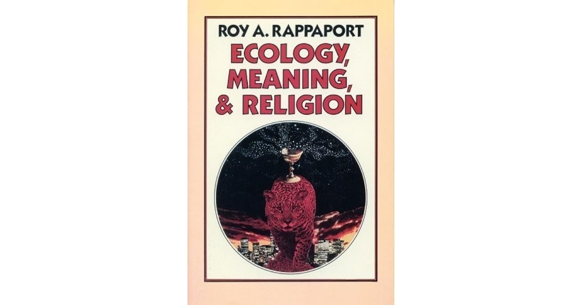 Ecology, Meaning, and Religion by Roy A. Rappaport