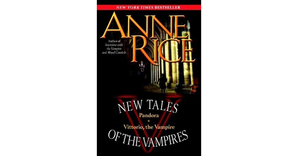 Pandora / Vittorio the Vampire by Anne Rice