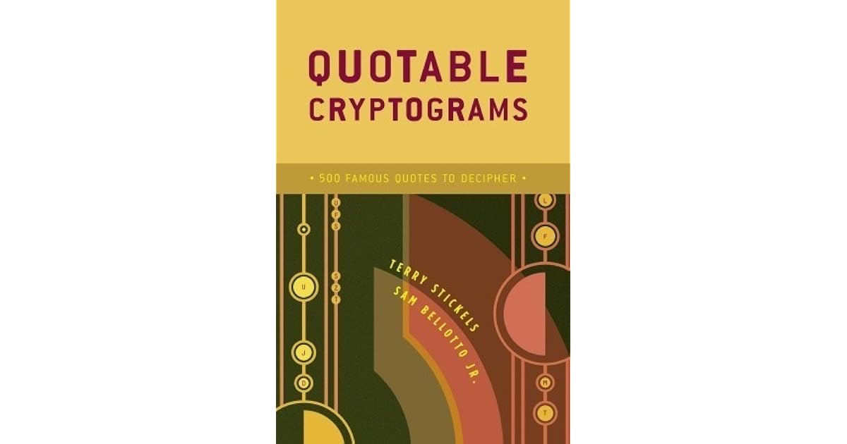 Quotable Cryptograms: 500 Famous Quotes to Decipher by Terry Stickels