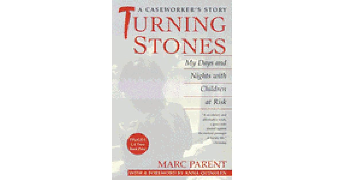 Turning Stones: My Days and Nights with Children at Risk by Marc Parent