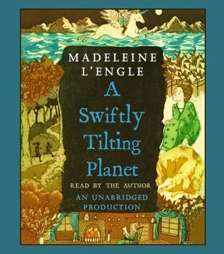 A Swiftly Tilting Planet (Time Series, #3) by Madeleine L'Engle