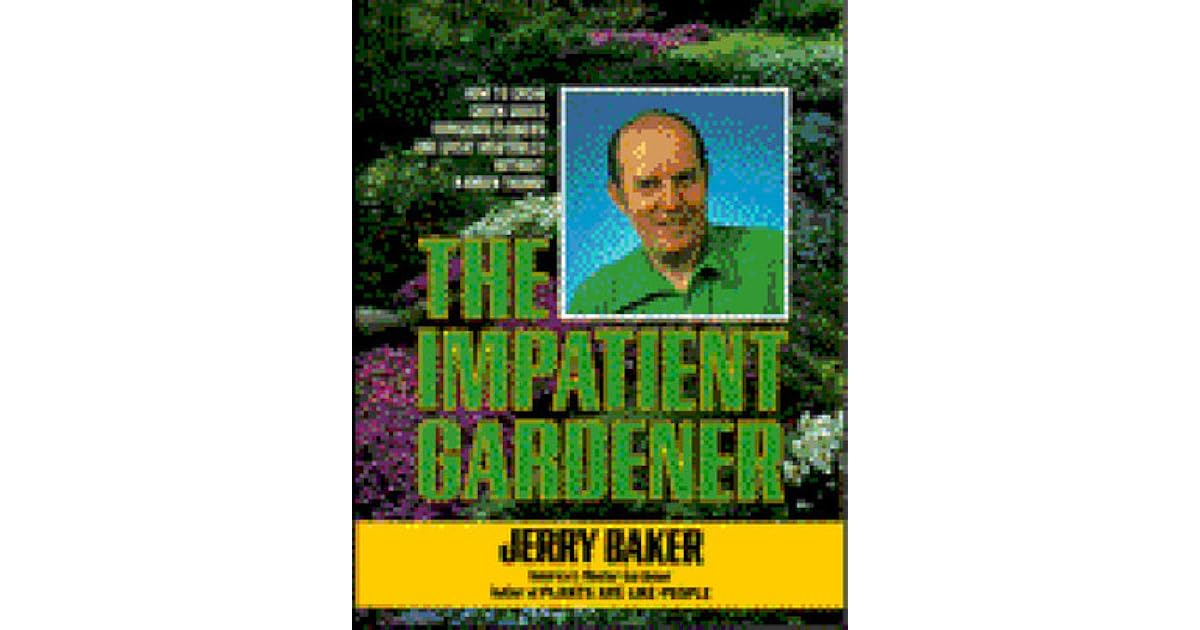 The Impatient Gardener by Jerry Baker