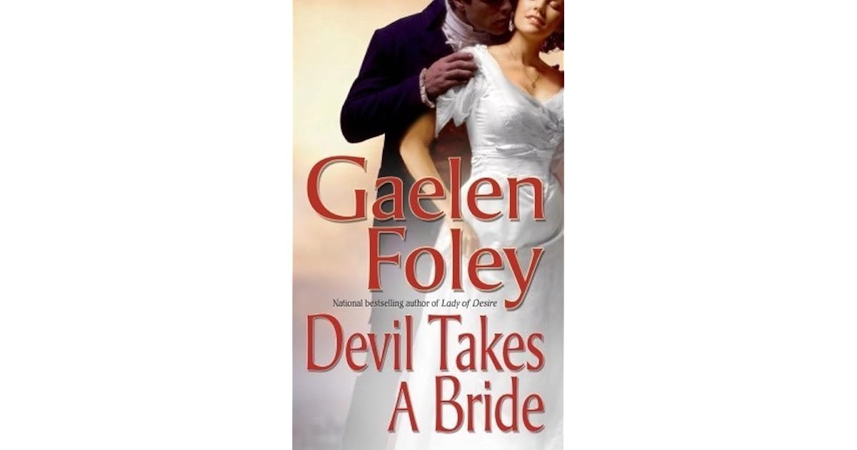 Devil Takes a Bride (Knight Miscellany, #5) by Gaelen Foley