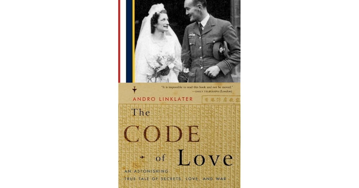 The Code of Love: An Astonishing True Tale of Secrets, Love, and War by ...