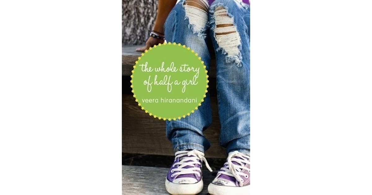 The Whole Story of Half a Girl by Veera Hiranandani