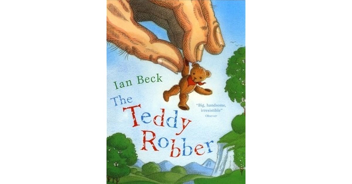 The Teddy Robber by Ian Beck