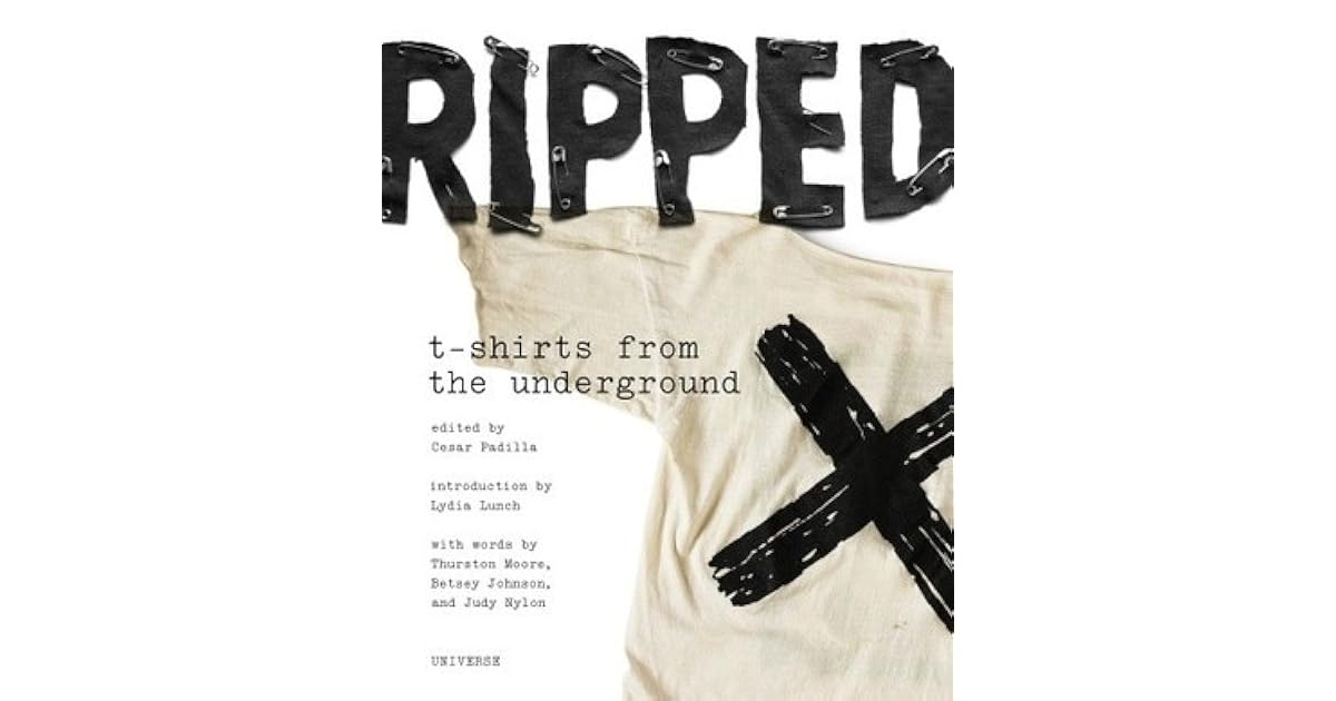 Ripped: T-Shirts from the Underground: Indie Rock T-Shirts from the ...