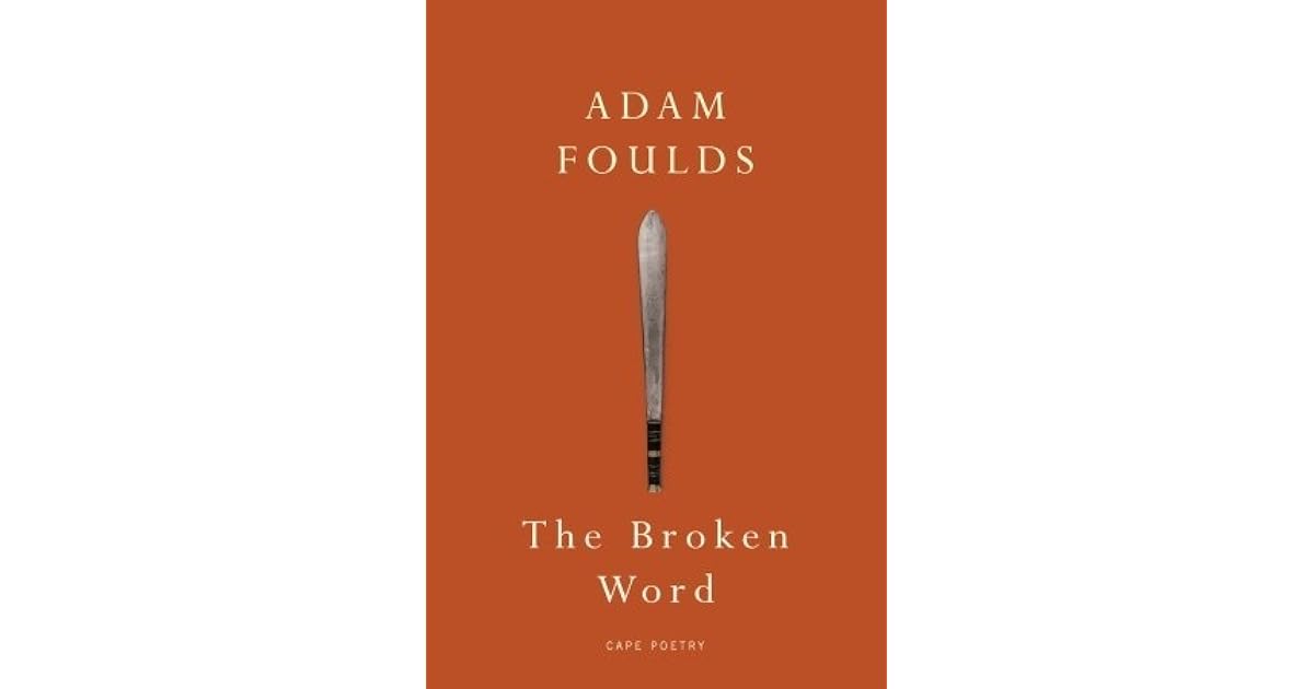 The Broken Word by Adam Foulds