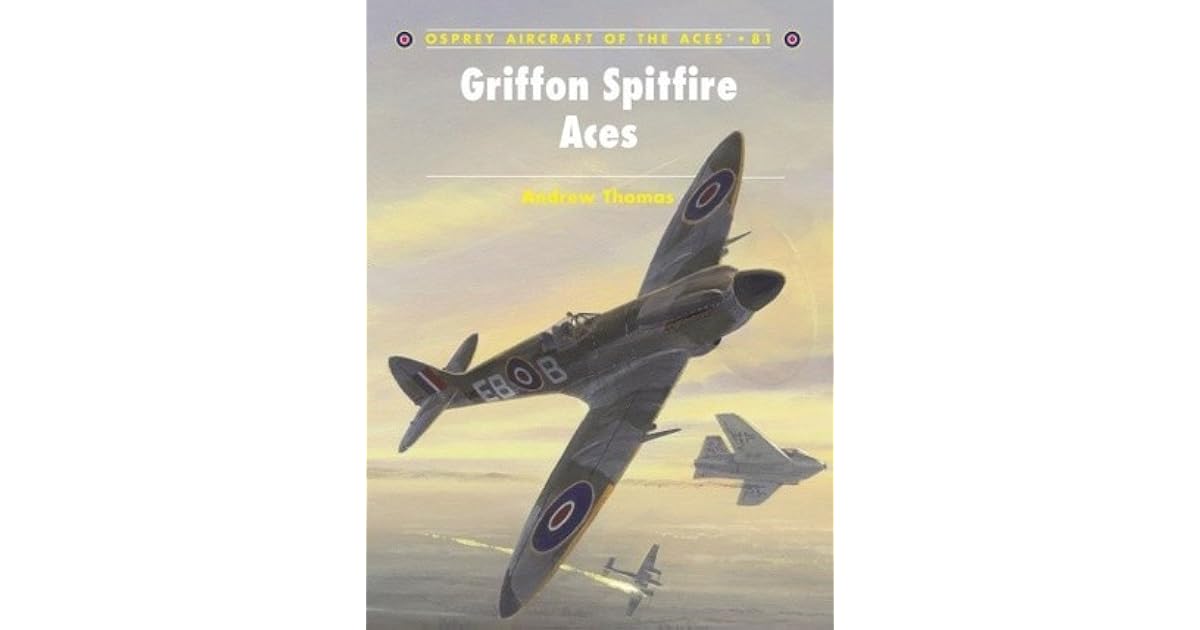 Griffon Spitfire Aces by Andrew Thomas