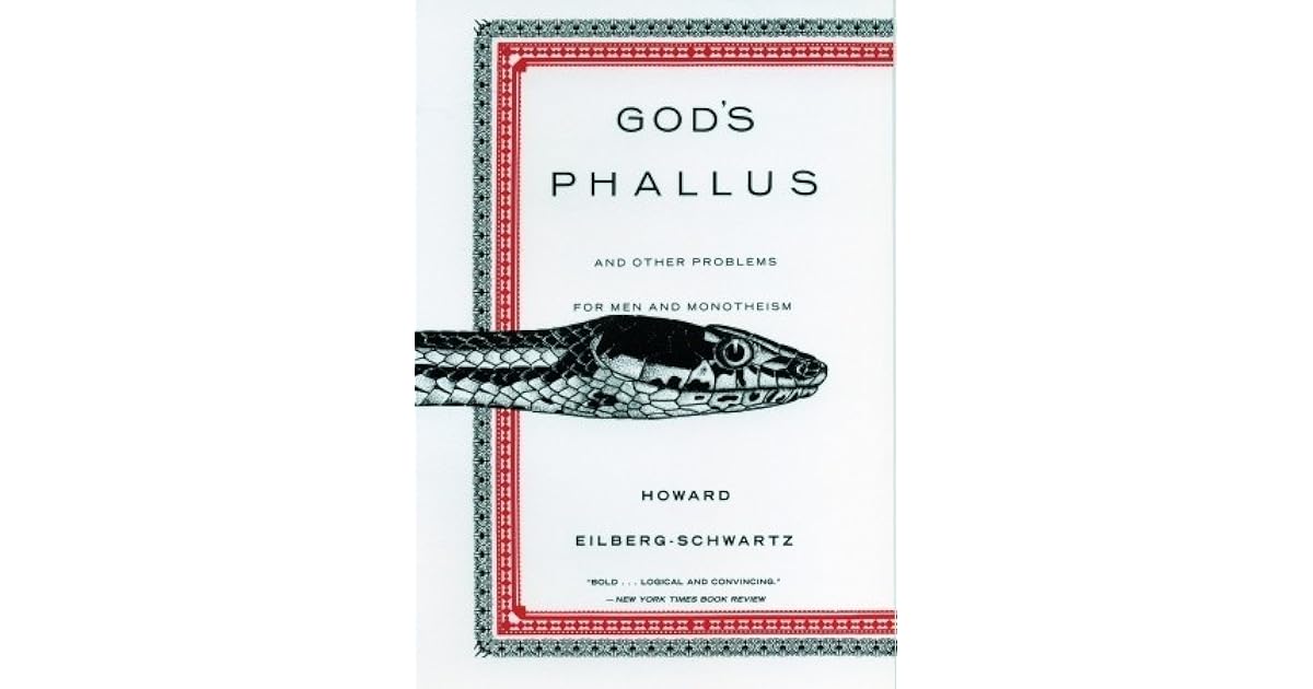 God's Phallus: And Other Problems for Men and Monotheism by Howard ...
