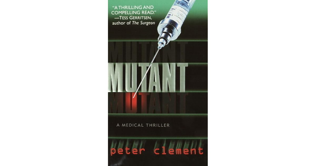 Mutant (Dr. Richard Steele, #1) by Peter Clement