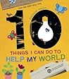 10 Things I Can Do to Help My World by Melanie Walsh