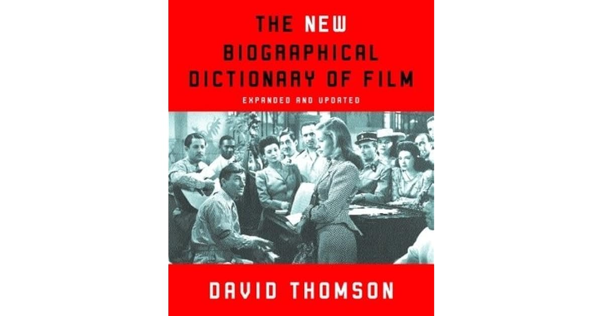 The New Biographical Dictionary of Film: Expanded and Updated by David ...