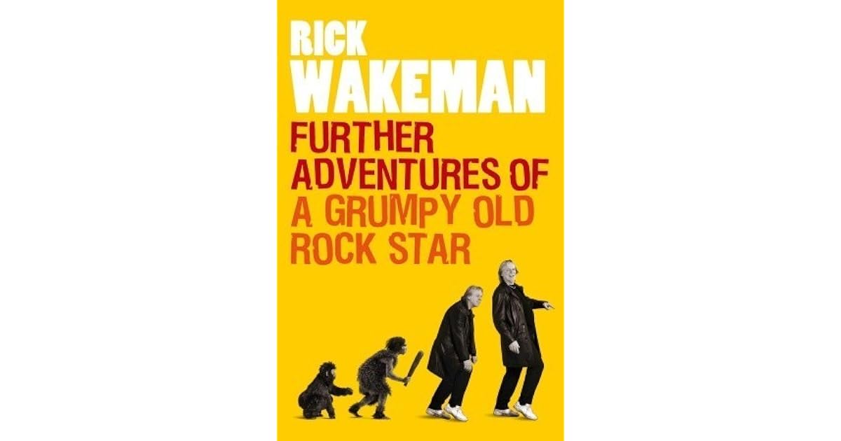 Further Adventures of a Grumpy Old Rock Star by Rick Wakeman