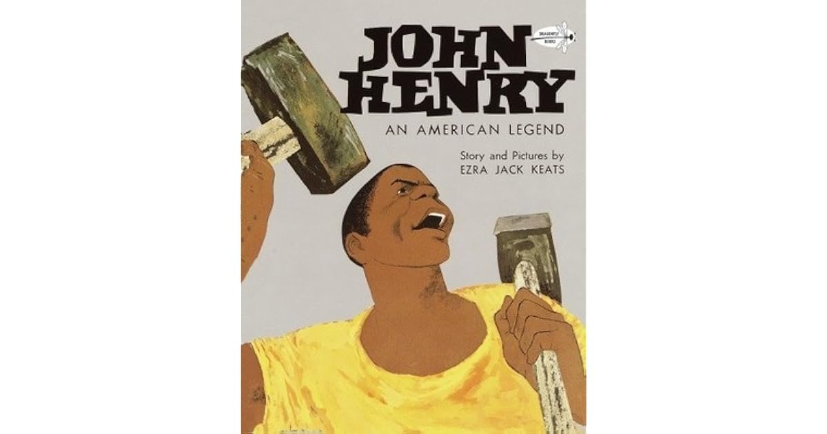 John Henry: An American Legend by Ezra Jack Keats