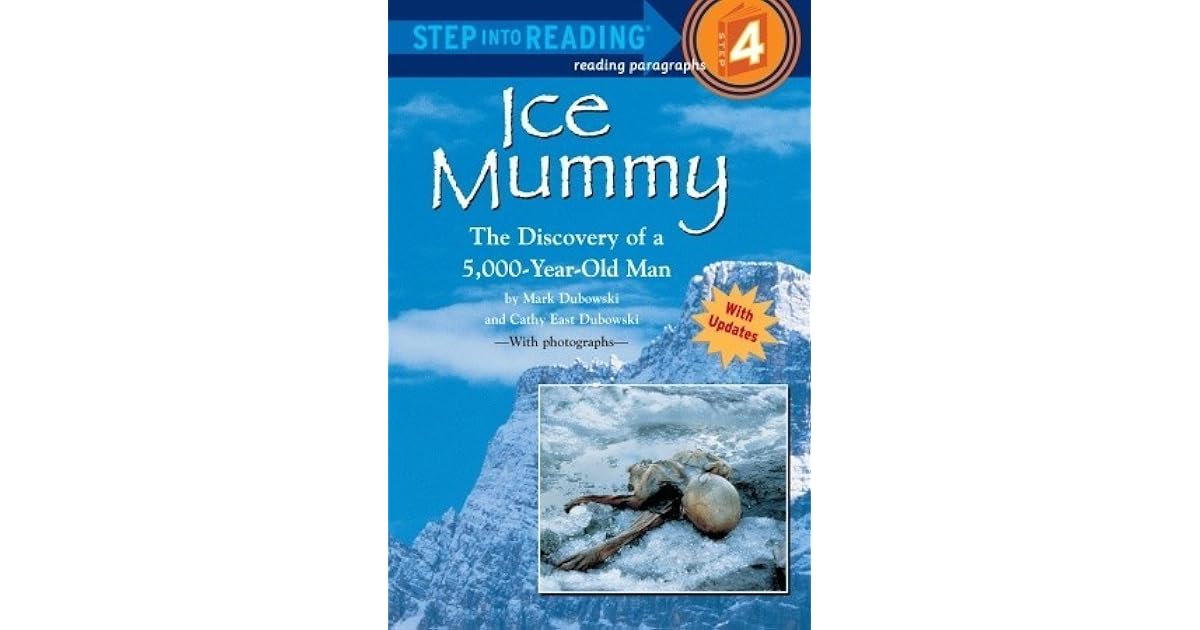 Ice Mummy: The Discovery of a 5,000 Year-Old Man by Mark Dubowski