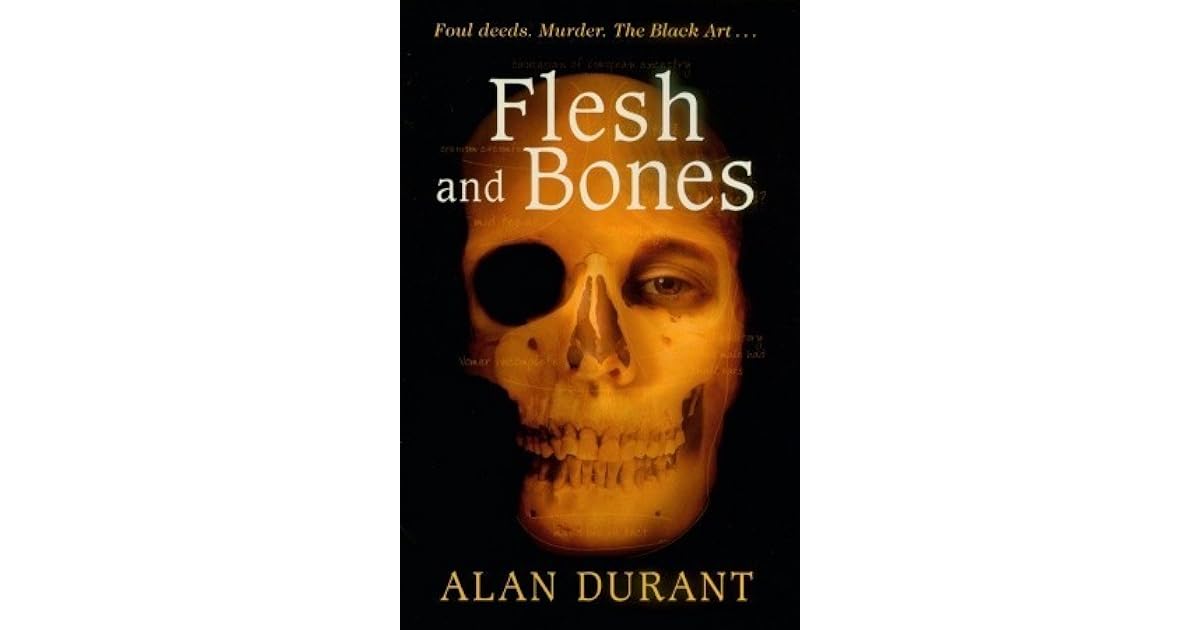 Flesh And Bones by Alan Durant