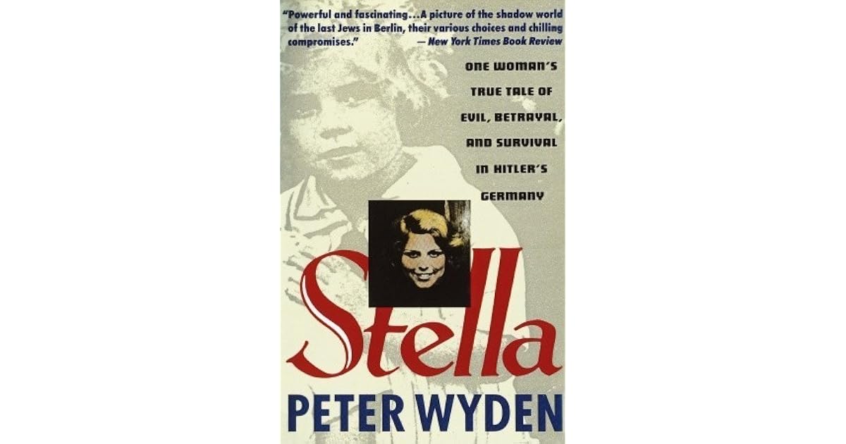 Stella: One Woman's True Tale of Evil, Betrayal and Survival in Hitler ...