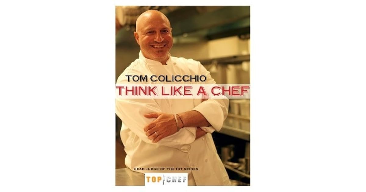 Think Like a Chef by Tom Colicchio