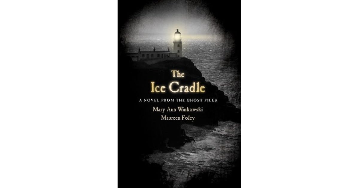 The Ice Cradle by Mary Ann Winkowski