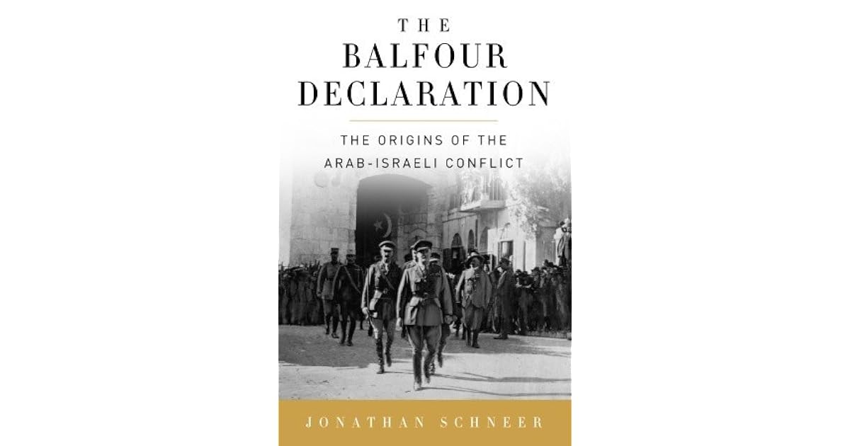 The Balfour Declaration: The Origins of the Arab-Israeli Conflict by ...