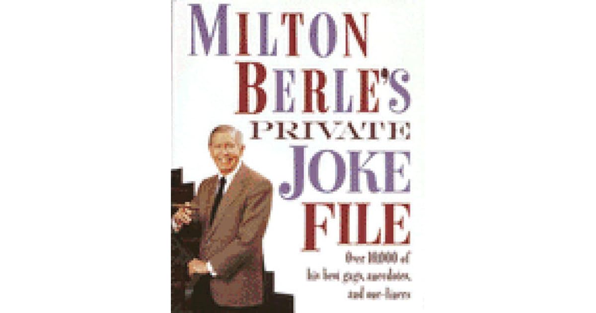 Milton Berle's Private Joke File: Over 10,000 of His Best Gags ...