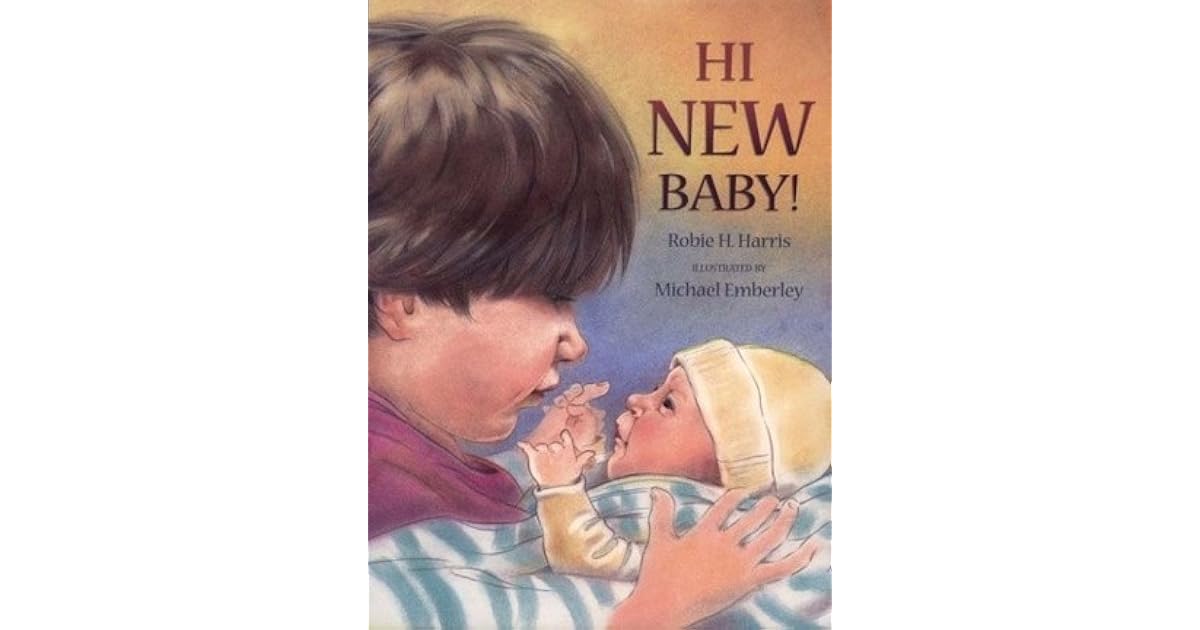 Hi New Baby! by Robie H. Harris