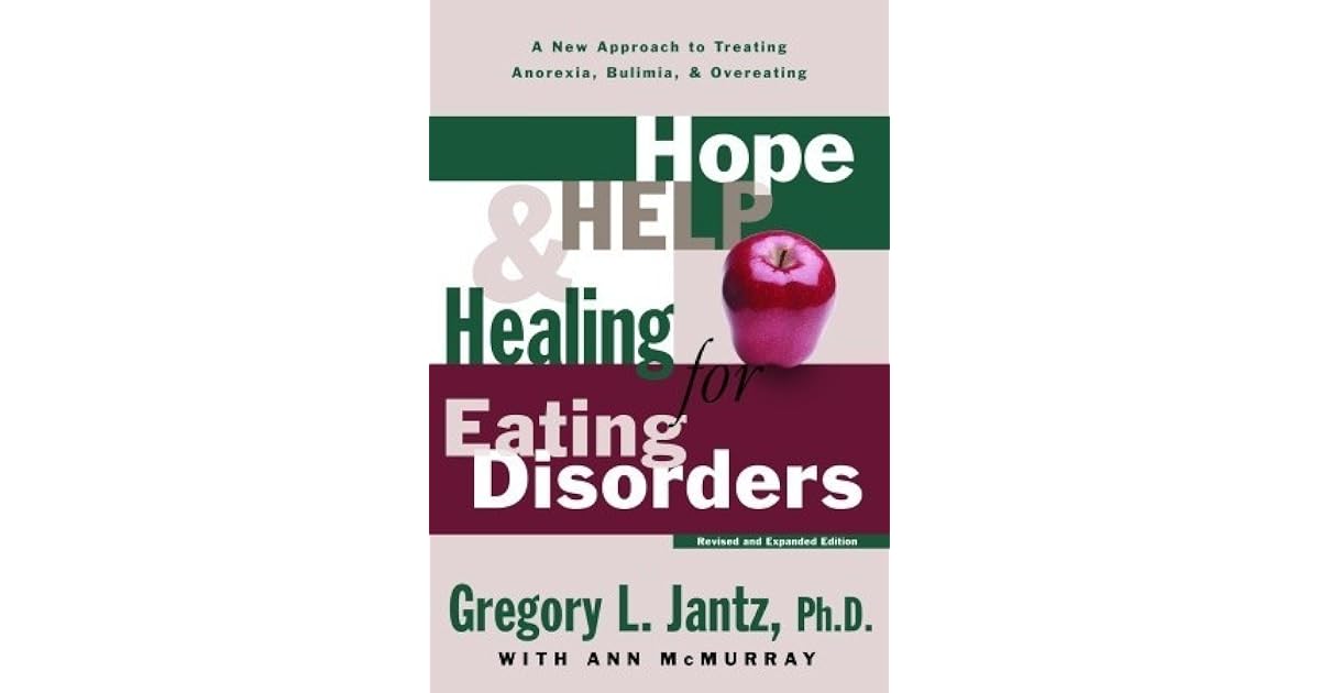 Hope, Help, and Healing for Eating Disorders: A New Approach to ...