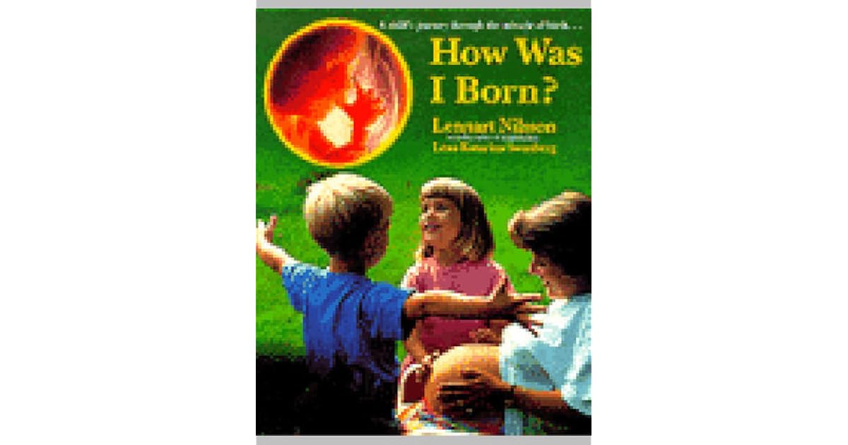 How Was I Born?: A Child's Journey Through the Miracle of Birth by ...