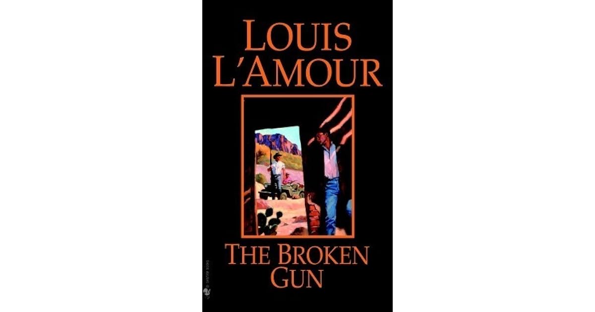 The Broken Gun by Louis L'Amour