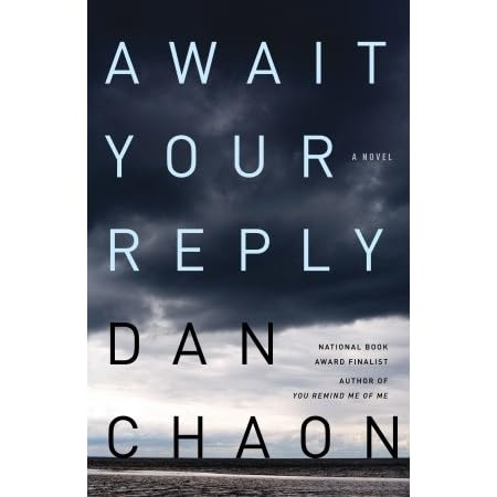 Await Your Reply by Dan Chaon — Reviews, Discussion, Bookclubs, Lists