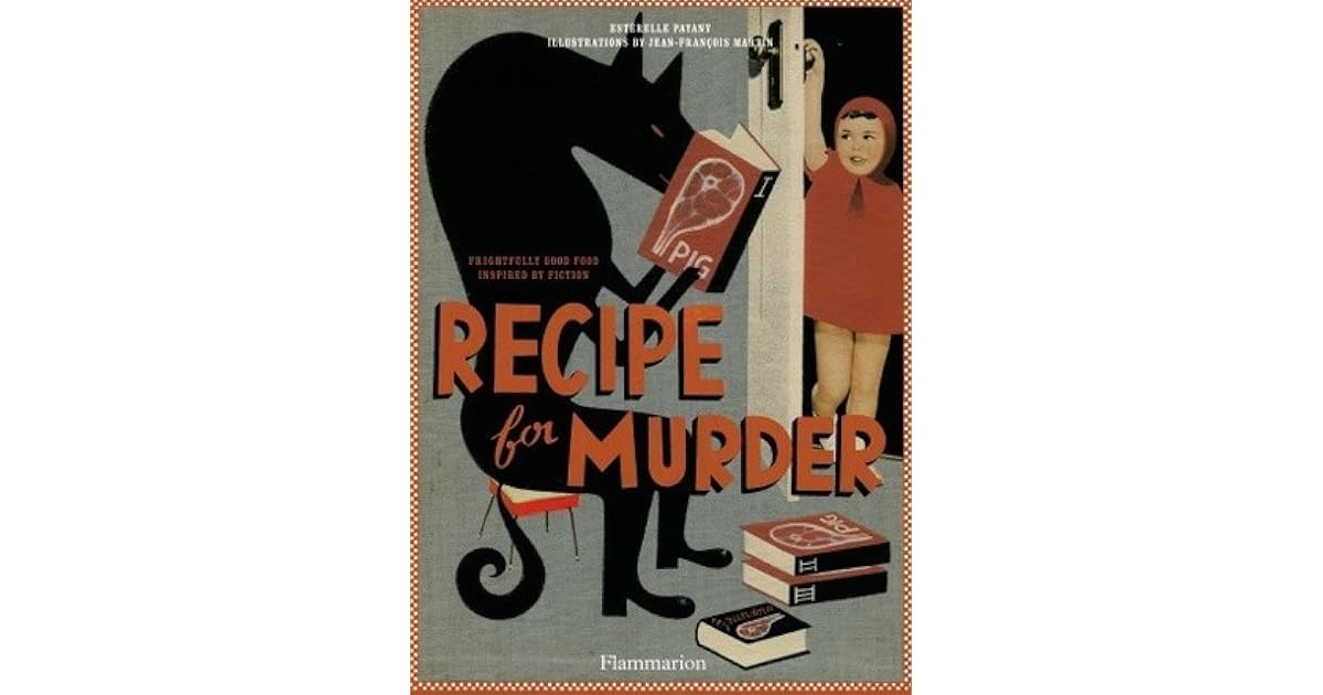 Recipe for Murder: Frightfully Good Food Inspired by Fiction by ...