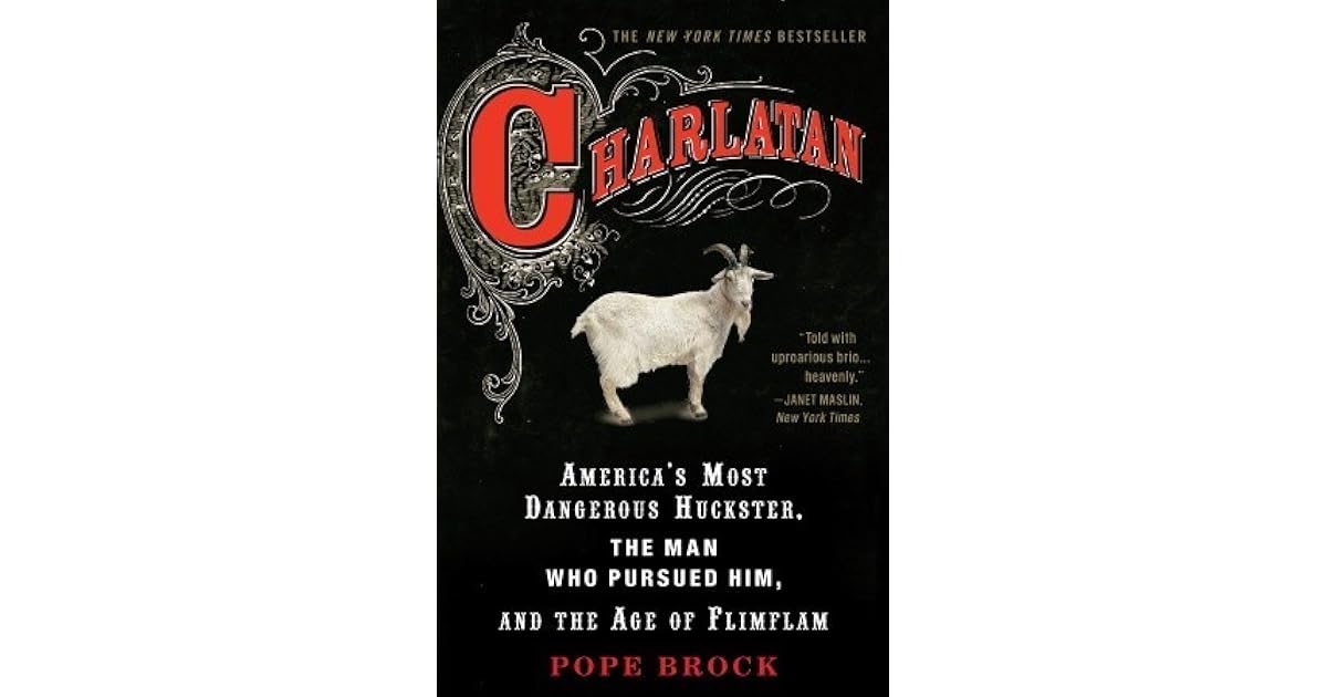 Charlatan: America's Most Dangerous Huckster, the Man Who Pursued Him ...